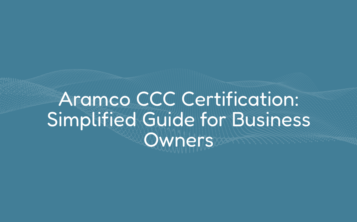 Aramco CCC Certification: Simplified for Business Owners
