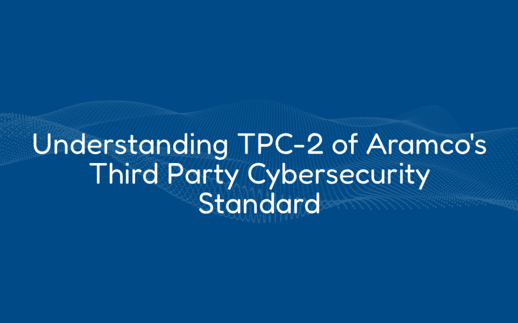 Understanding TPC-2 of Aramco’s Cybersecurity Standard