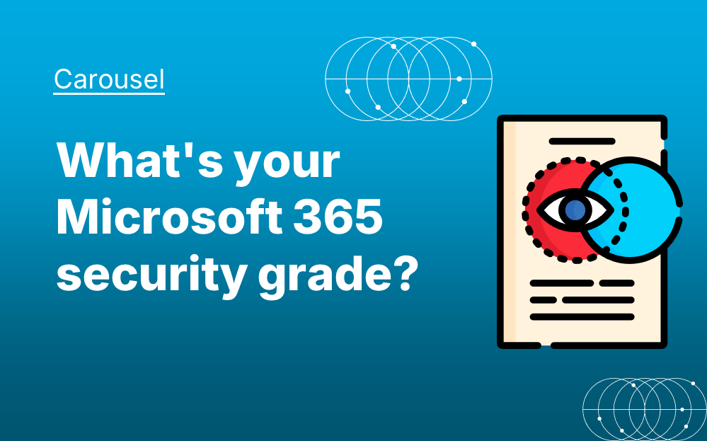 What’s your Microsoft 365 security grade?